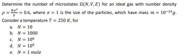 Solved Determine the number of microstates N(N,V,E) for an | Chegg.com