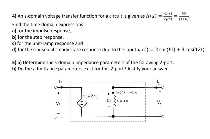 Solved Vo(s) 4) An s-domain voltage transfer function for a | Chegg.com