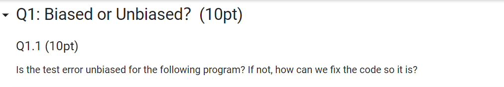Q1: Biased or Unbiased? (10pt) Q1.1 (10pt) Is the | Chegg.com