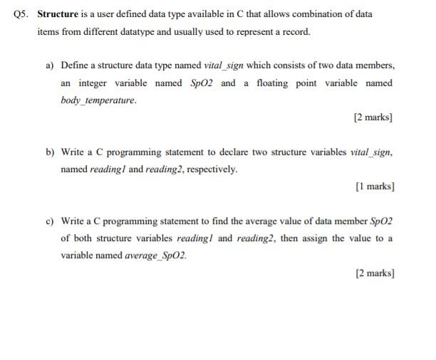 Solved Q5. Structure is a user defined data type available | Chegg.com