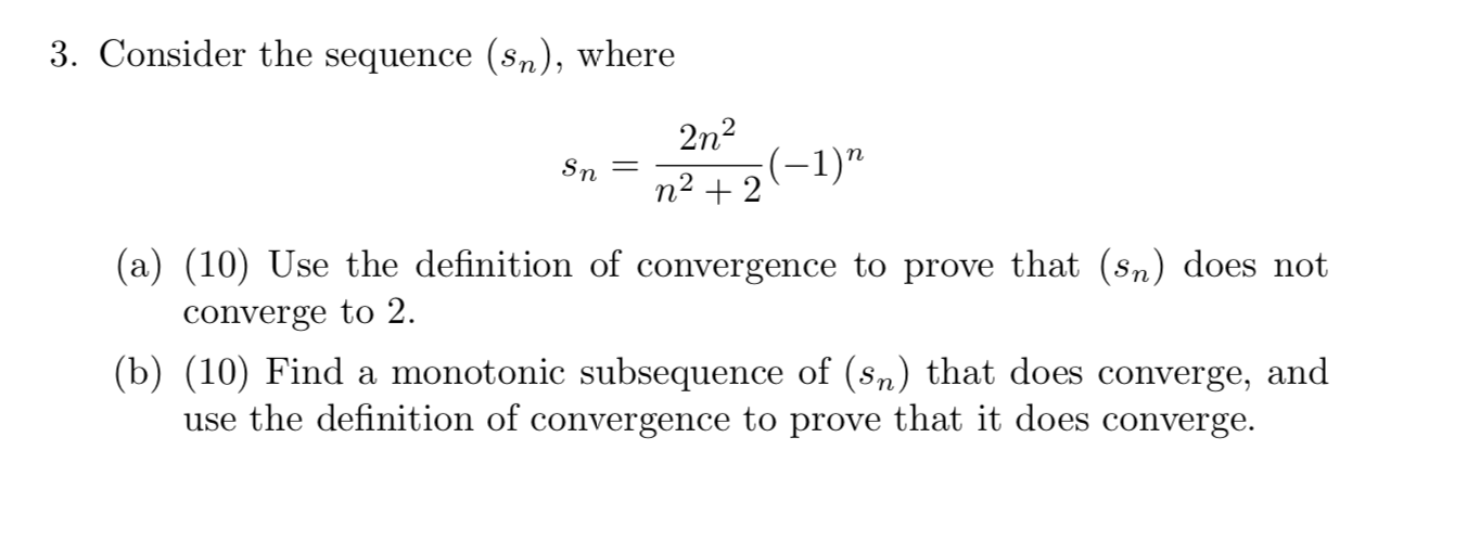 Solved 3. Consider the sequence (sn), where Sn 2n2 (-1)" n2 | Chegg.com