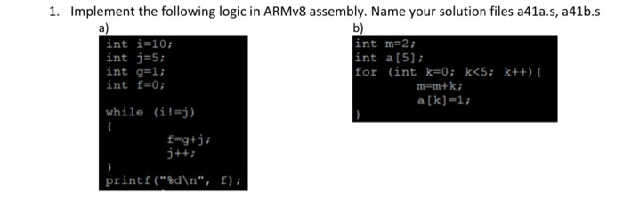 Solved 1. Implement the following logic in ARMv8 assembly. | Chegg.com