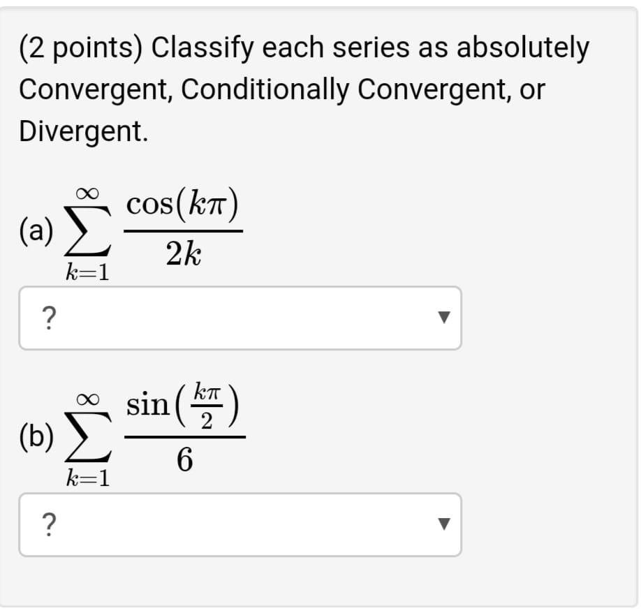 Solved (2 points) Classify each series as absolutely | Chegg.com