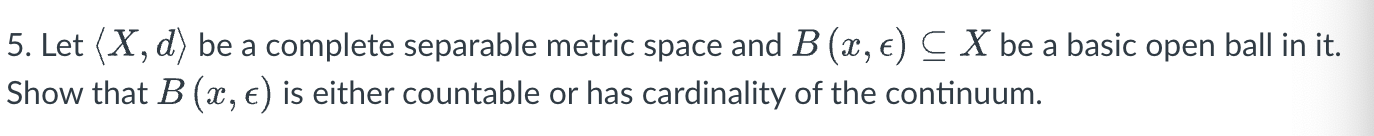 Solved 5. Let X,d be a complete separable metric space and | Chegg.com