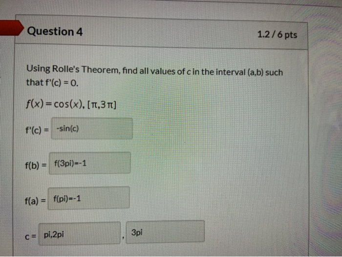 Solved Question 4 1.2/6 pts Using Rolle's Theorem, find all | Chegg.com