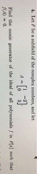 Solved 4. Let F be a subfield of the complex numbers, and | Chegg.com