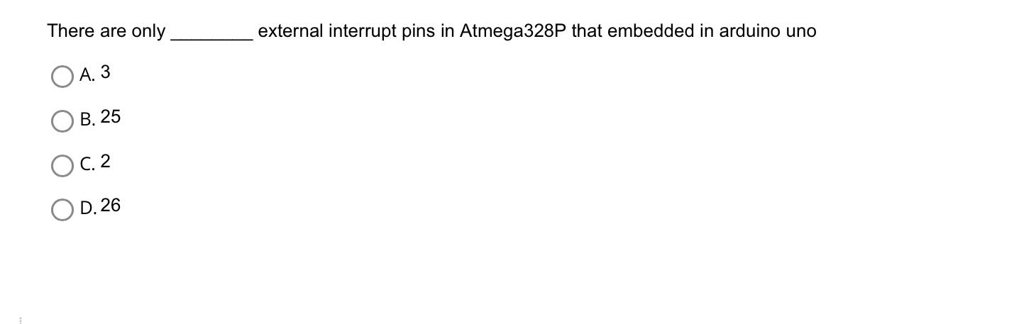 Solved There are only external interrupt pins in Atmega328P | Chegg.com