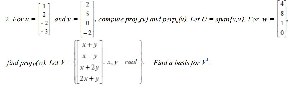 Solved 2. For u--2 and 0-compute proj (v) and perp (v). Let | Chegg.com