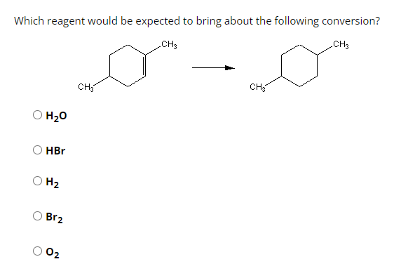 Solved Which reagent would be expected to bring about the | Chegg.com