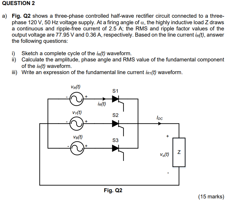 Solved QUESTION 2 a) Fig. Q2 shows a three-phase controlled | Chegg.com