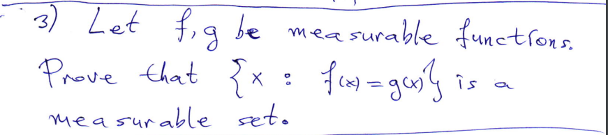Solved 3) Let f,g be measurable functrons. Prove that | Chegg.com