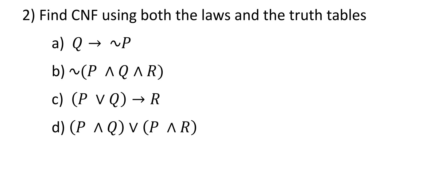 Solved 2) Find CNF using both the laws and the truth tables | Chegg.com