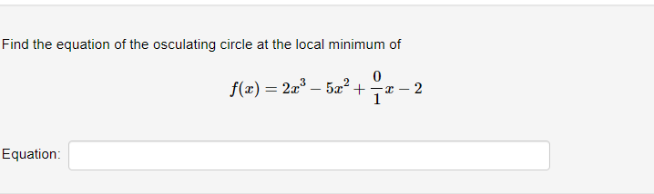 Solved Find the equation of the osculating circle at the | Chegg.com