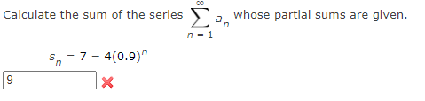 Solved Calculate the sum of the series ∑n=1∞an whose partial | Chegg.com