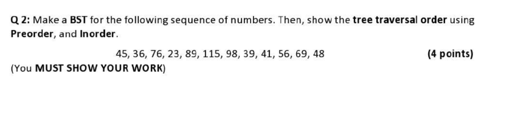 Solved Q 2: Make a BST for the following sequence of | Chegg.com