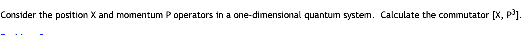 Solved Consider the position X and momentum P operators in a | Chegg.com