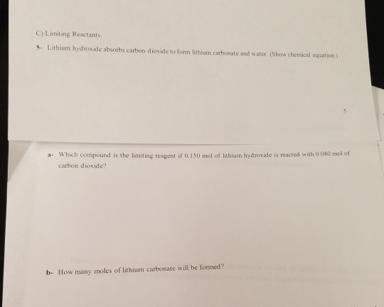 Solved C) Limiting Reactants 5. Lithium hydroxide absorbs | Chegg.com