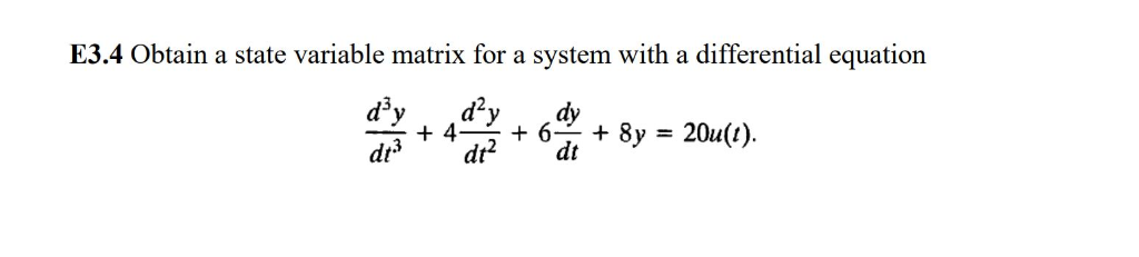 Solved E3.4 Obtain a state variable matrix for a system with | Chegg.com