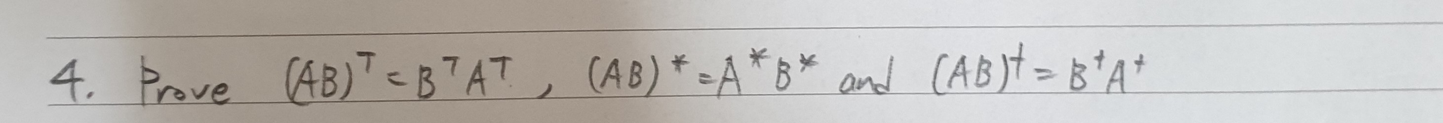 Solved 4 Prove Ab T Btat Ab A B And Ab B A