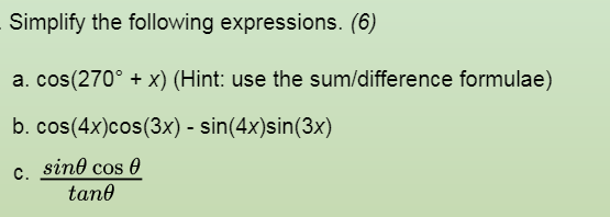 Solved Simplify the following expressions. (6) a. cos(270° + | Chegg.com