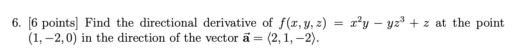 Solved 6. [6 points] Find the directional derivative of | Chegg.com