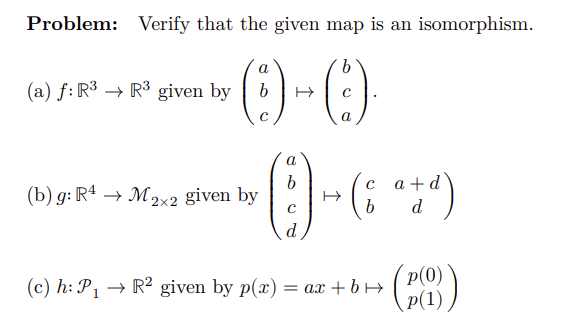 Solved Problem: Verify that the given map is an isomorphism. | Chegg.com