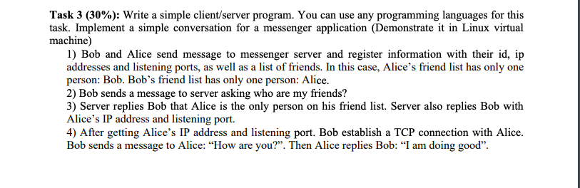 Solved Task 3 (30%): Write a simple client/server program. | Chegg.com