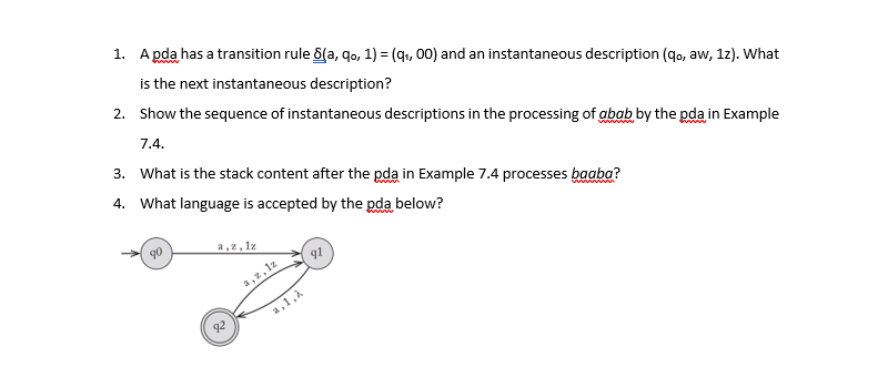 Solved 1. A pda has a transition rule δ(a,q0,1)=(q1,00) and | Chegg.com