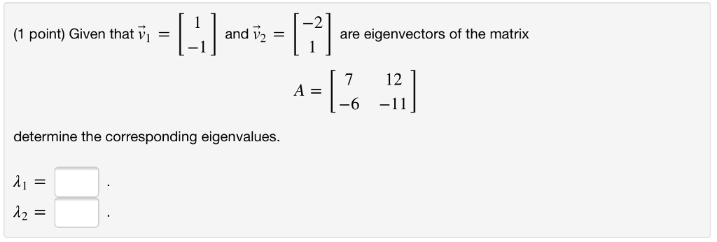 Solved (1 point) Find the three distinct real eigenvalues of | Chegg.com