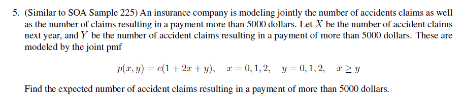 Solved 5. (Similar to SOA Sample 225) An insurance company | Chegg.com