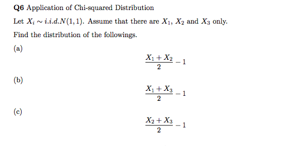 Solved Q6 Application of Chi-squared Distribution Let Xi ~ | Chegg.com