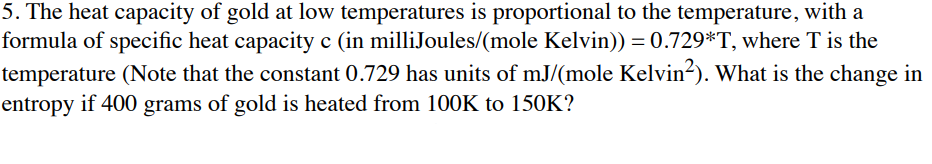 Solved 5. The heat capacity of gold at low temperatures is | Chegg.com