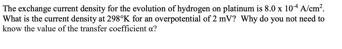 Solved The exchange current density for the evolution of | Chegg.com