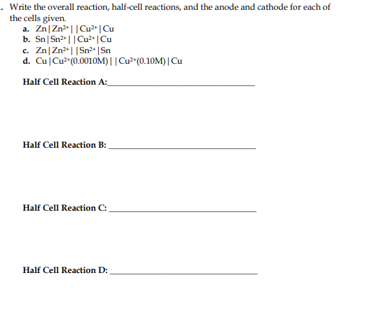 Solved Write the overall reaction, half-cell reactions, and | Chegg.com