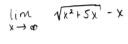 Solved limx→∞x2+5x−x | Chegg.com