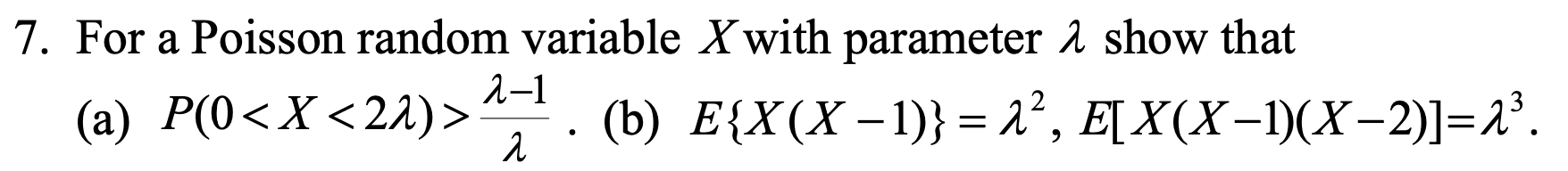 Solved 7. For a Poisson random variable X with parameter λ | Chegg.com