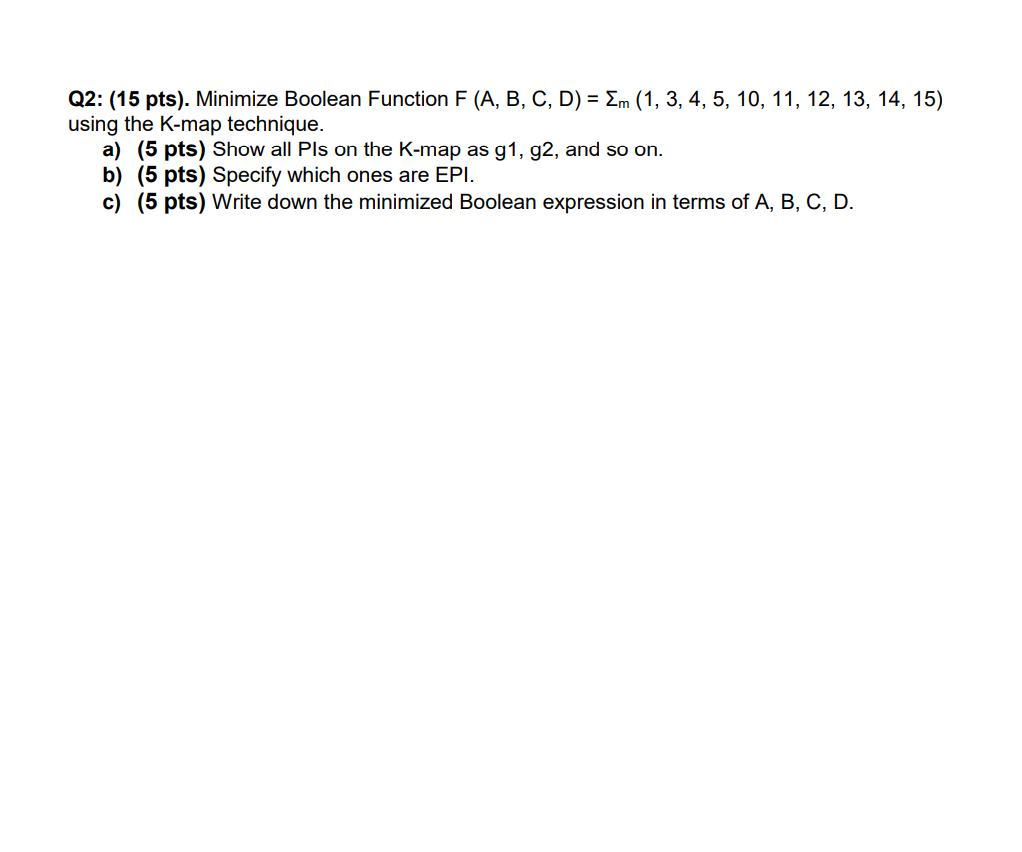 Solved Q2: (15 pts). Minimize Boolean Function | Chegg.com Solved Q2: (15 pts). Minimize Boolean Function | Chegg.com
