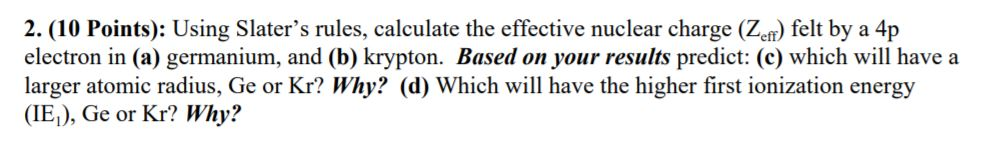 Solved 2. (10 Points): Using Slater's rules, calculate the | Chegg.com