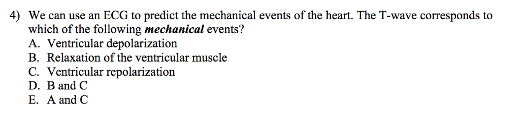 Solved 4) We can use an ECG to predict the mechanical events | Chegg.com