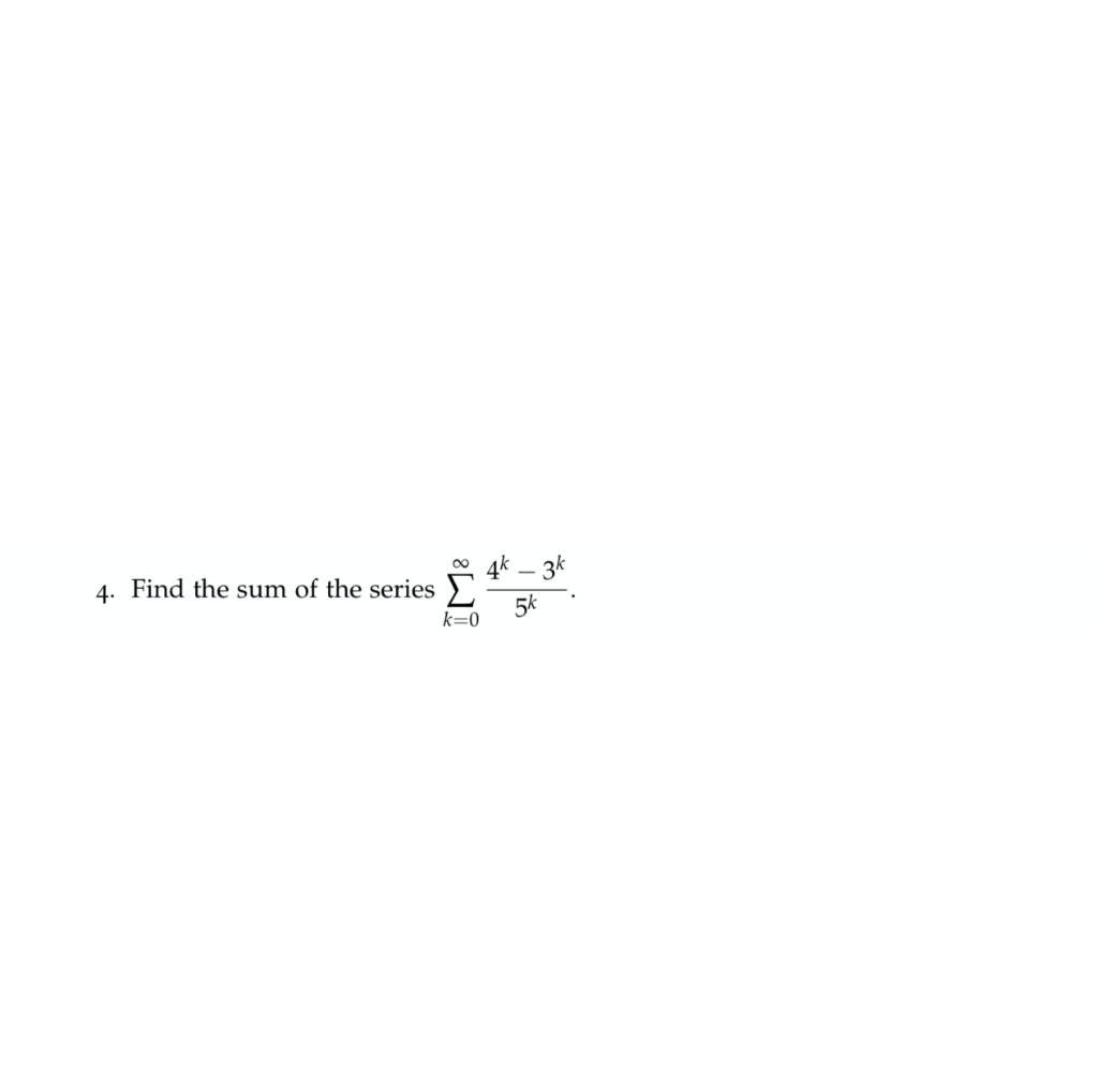 solved-4-find-the-sum-of-the-series-k-0-chegg