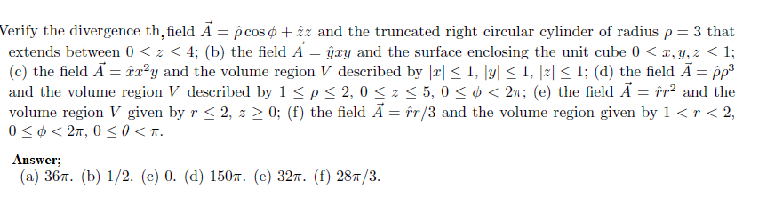 Solved Terify the divergence th, field A=ρ^cosϕ+z^z and the | Chegg.com