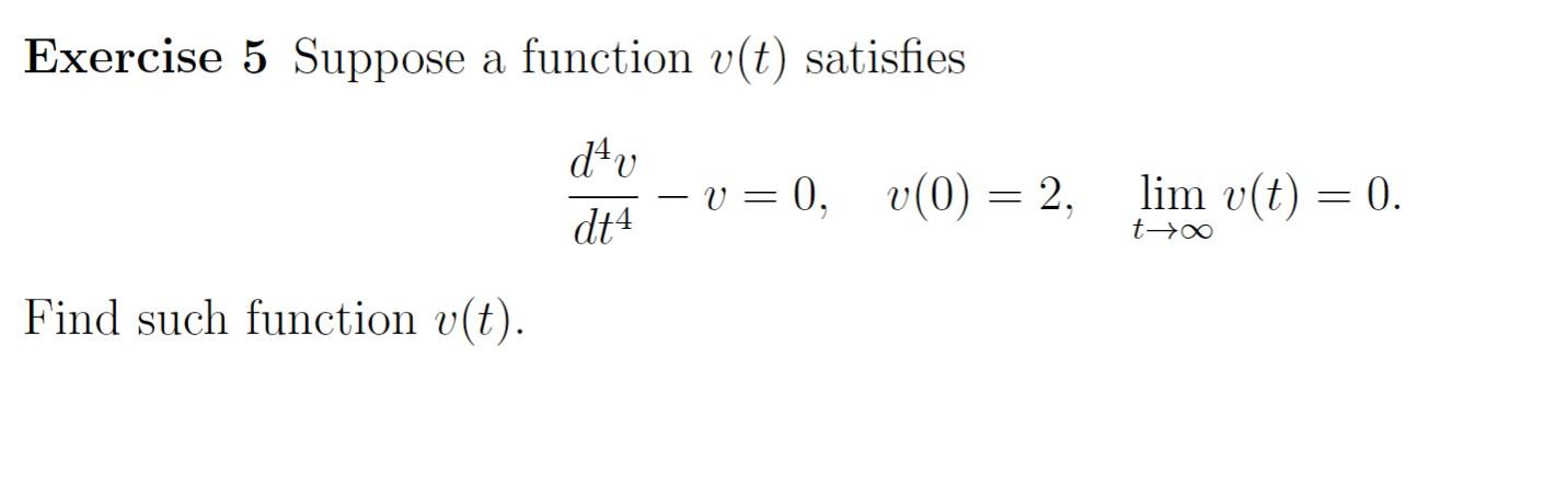 Solved Exercise 5 Suppose a function v(t) satisfies | Chegg.com