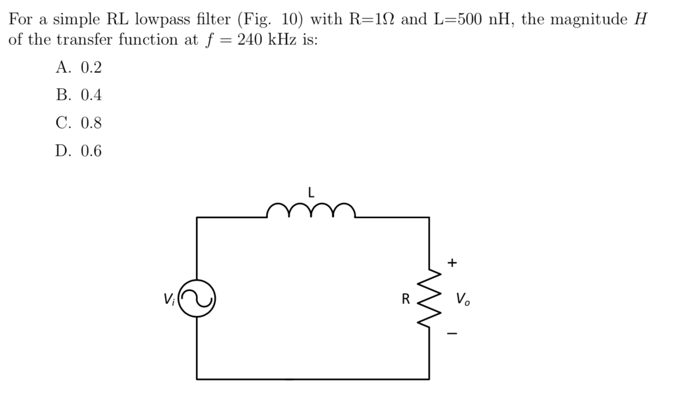 Solved For a simple RL lowpass filter (Fig. 10) with R=11 | Chegg.com