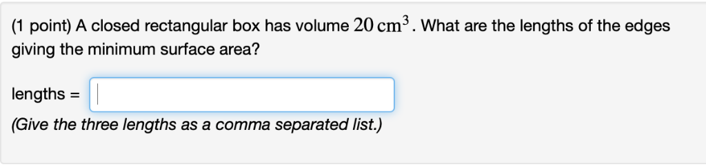 Solved (1 point) A closed rectangular box has volume 20 cm3. | Chegg.com