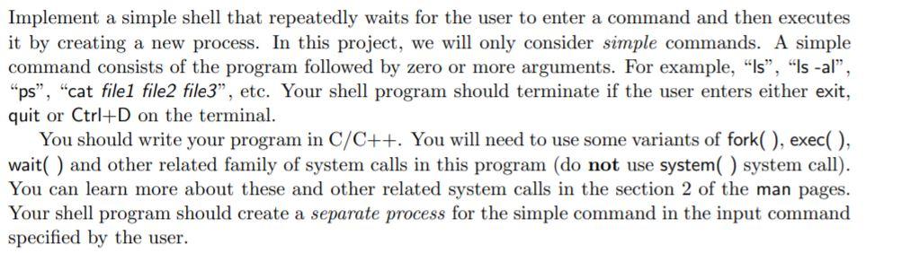Solved Implement a simple shell that repeatedly waits for | Chegg.com