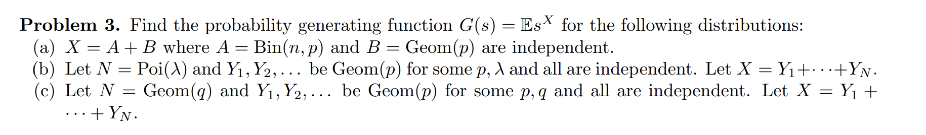 Solved = = Problem 3. Find the probability generating | Chegg.com
