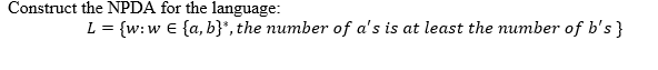 Solved Construct the NPDA for the language: L = {W:W E | Chegg.com