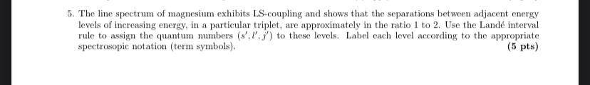 Solved 5. The line spectrum of magnesium exhibits | Chegg.com