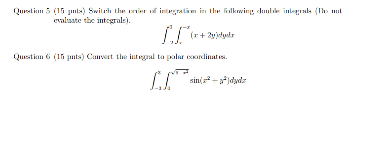 Solved Question 5 (15 pnts) Switch the order of integration | Chegg.com
