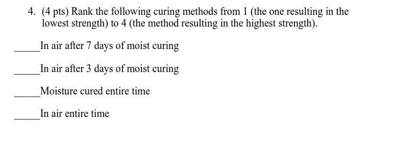 Solved 4. (4 pts) Rank the following curing methods from 1 | Chegg.com Solved 4. (4 pts) Rank the following curing methods from 1 | Chegg.com